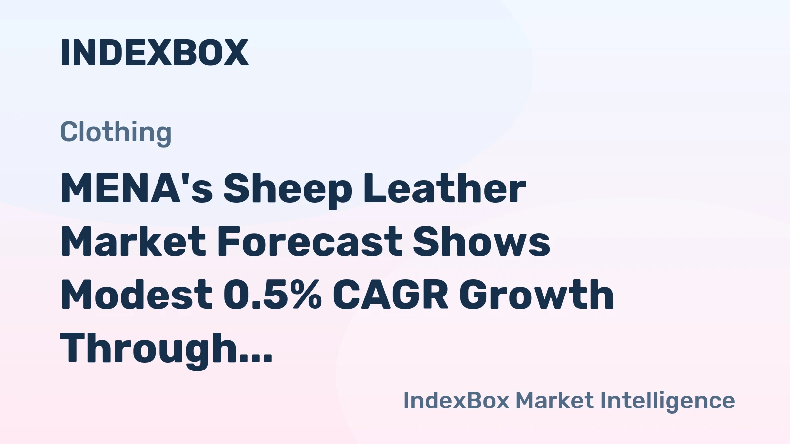 MENA's Sheep Leather Market Forecast Shows Modest 0.5% CAGR Growth Through 2035