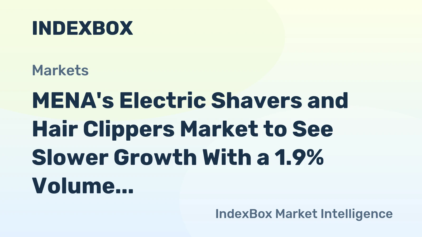 MENA's Electric Shavers and Hair Clippers Market to See Slower Growth With a 1.9% Volume CAGR Through 2035