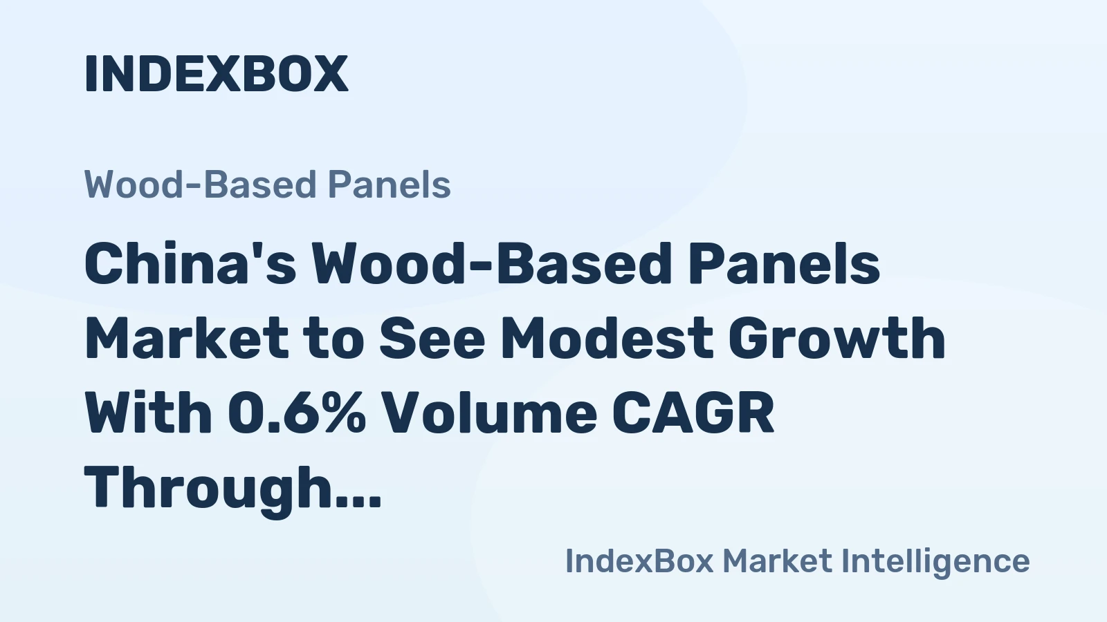China's Wood-Based Panels Market to See Modest Growth With 0.6% Volume CAGR Through 2035