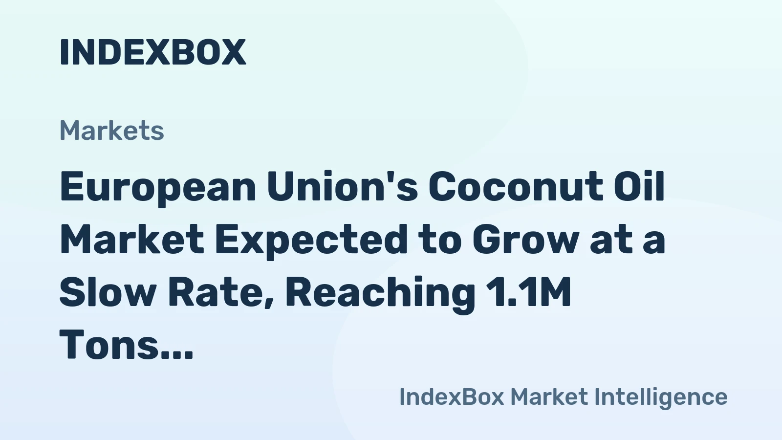 European Union's Coconut Oil Market Expected to Grow at a Slow Rate, Reaching 1.1M Tons by 2035