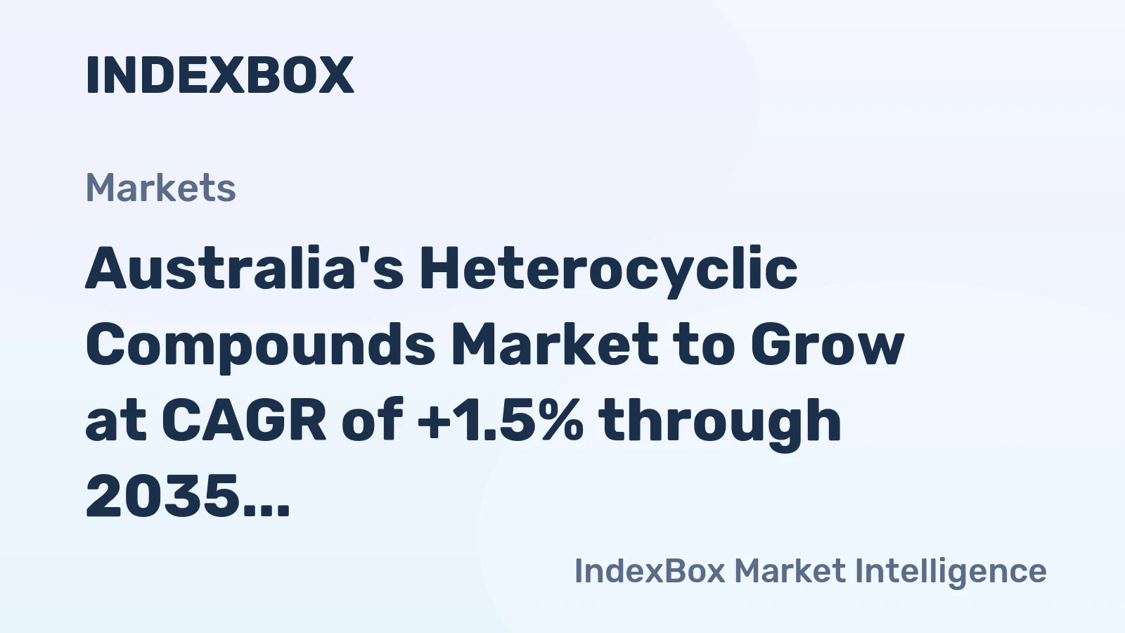 Australia's Heterocyclic Compounds Market to Grow at CAGR of +1.5% through 2035, Reaching $681M in Value