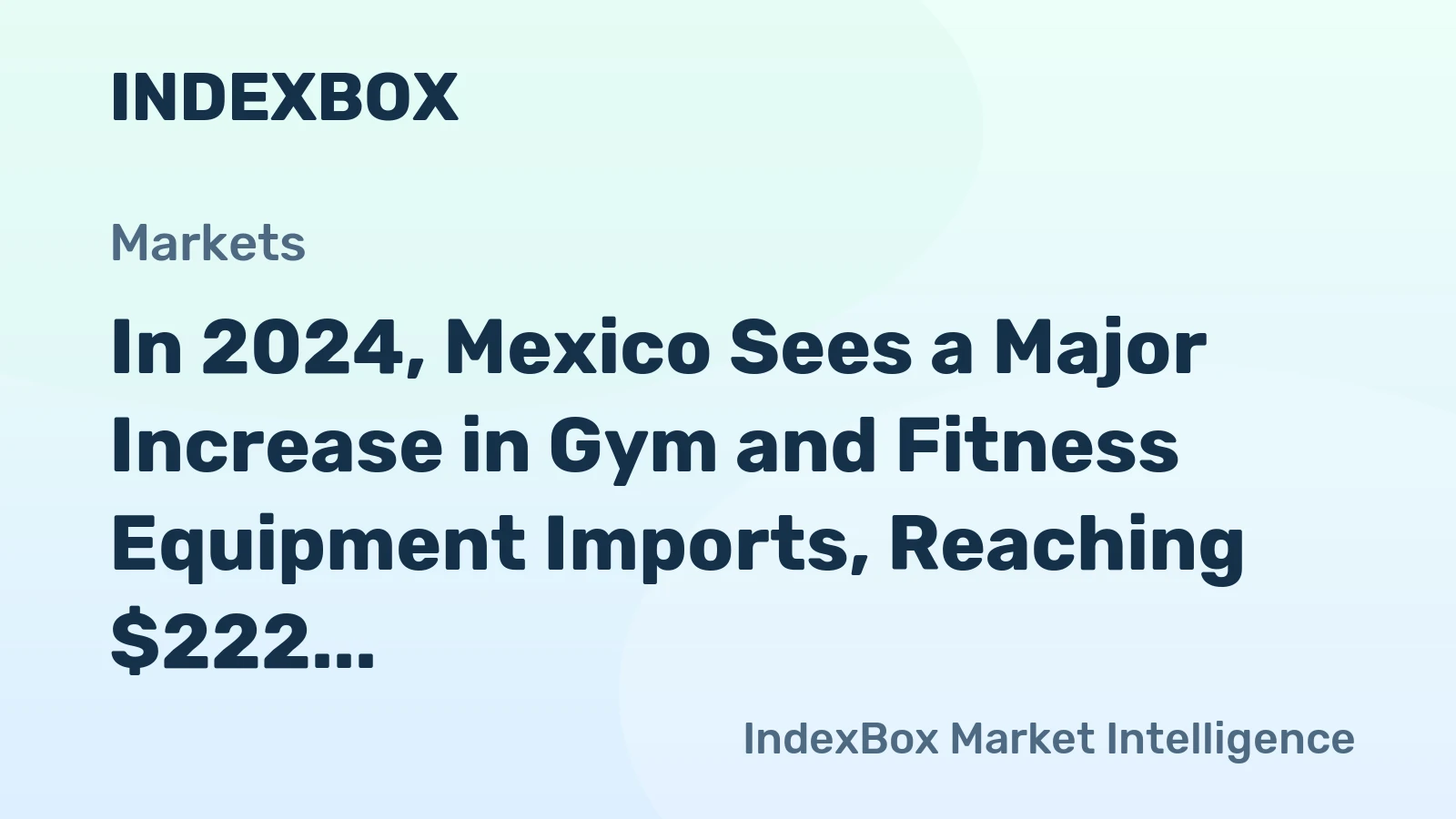 In 2024, Mexico Sees a Major Increase in Gym and Fitness Equipment Imports, Reaching $222 Million