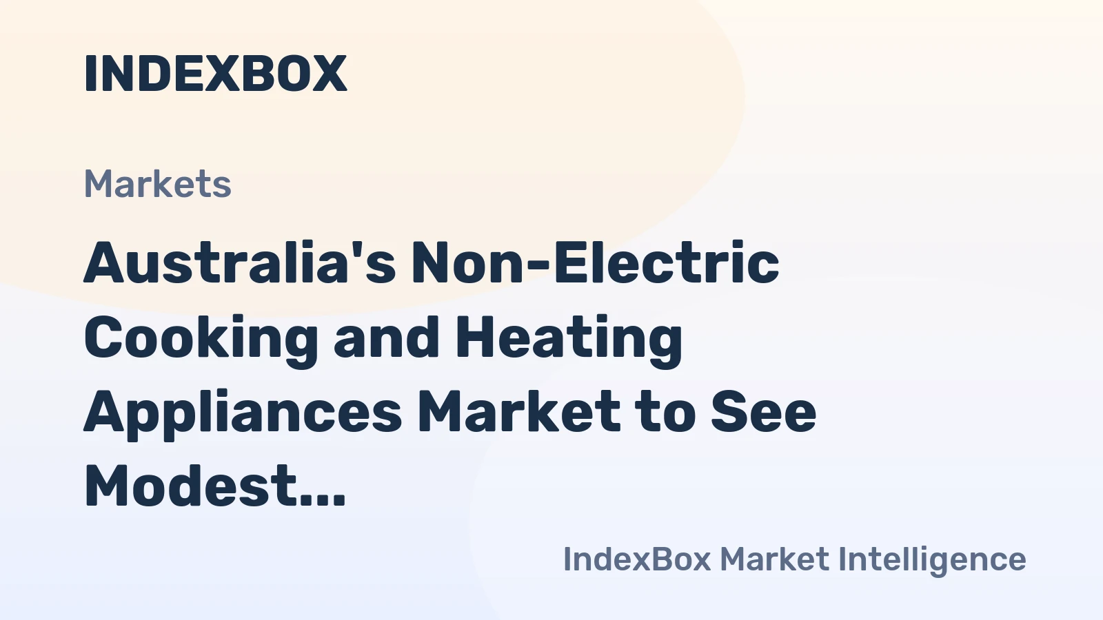 Australia's Non-Electric Cooking and Heating Appliances Market to See Modest Growth with +0.1% CAGR