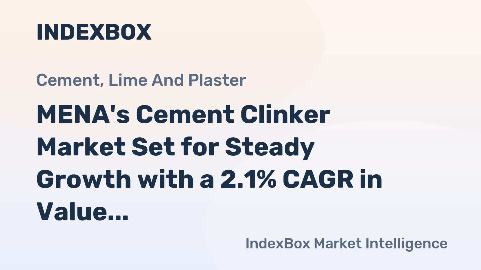MENA's Cement Clinker Market Set for Steady Growth with a 2.1% CAGR in Value