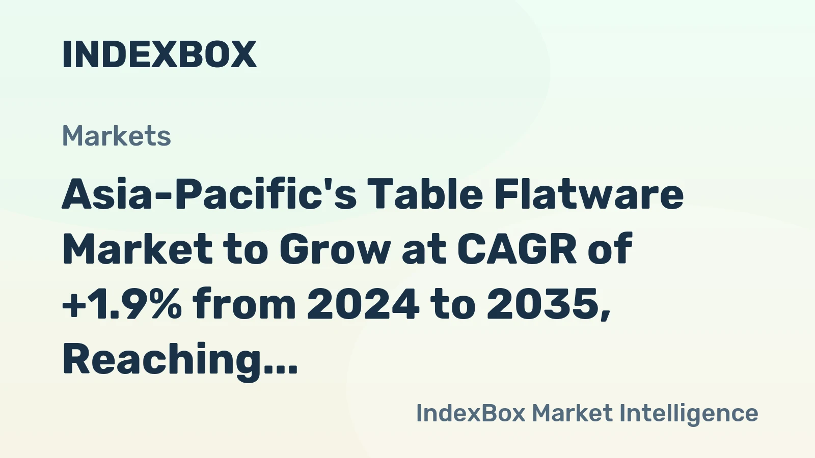 Asia-Pacific's Table Flatware Market to Grow at CAGR of +1.9% from 2024 to 2035, Reaching $3.3B by End of Period