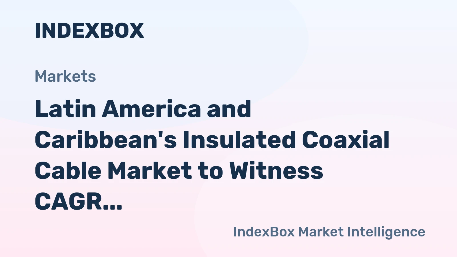 Latin America and Caribbean's Insulated Coaxial Cable Market to Witness CAGR of +1.2% Over Next Decade