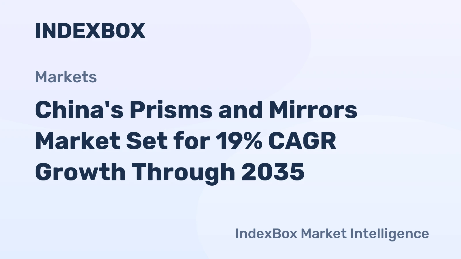 China's Prisms and Mirrors Market Set for 19% CAGR Growth Through 2035