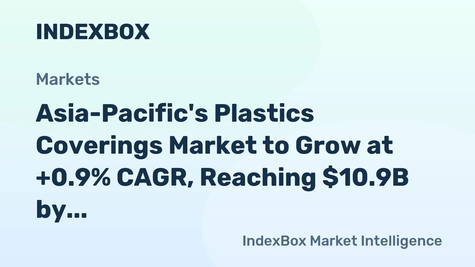 Asia-Pacific's Plastics Coverings Market to Grow at +0.9% CAGR, Reaching $10.9B by 2035
