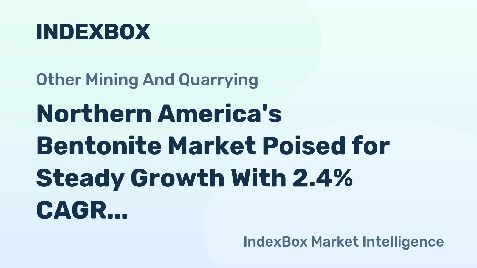Northern America's Bentonite Market Poised for Steady Growth With 2.4% CAGR Through 2035