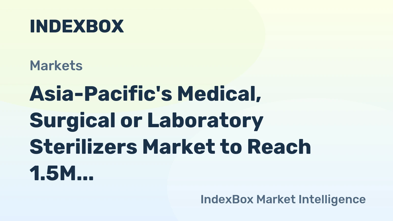Asia-Pacific's Medical, Surgical or Laboratory Sterilizers Market to Reach 1.5M Units and $2.6B by 2035