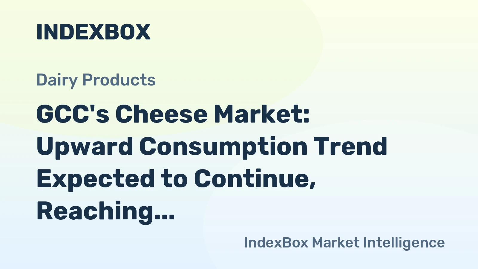 GCC's Cheese Market: Upward Consumption Trend Expected to Continue, Reaching 480K Tons and $3.2B by 2035