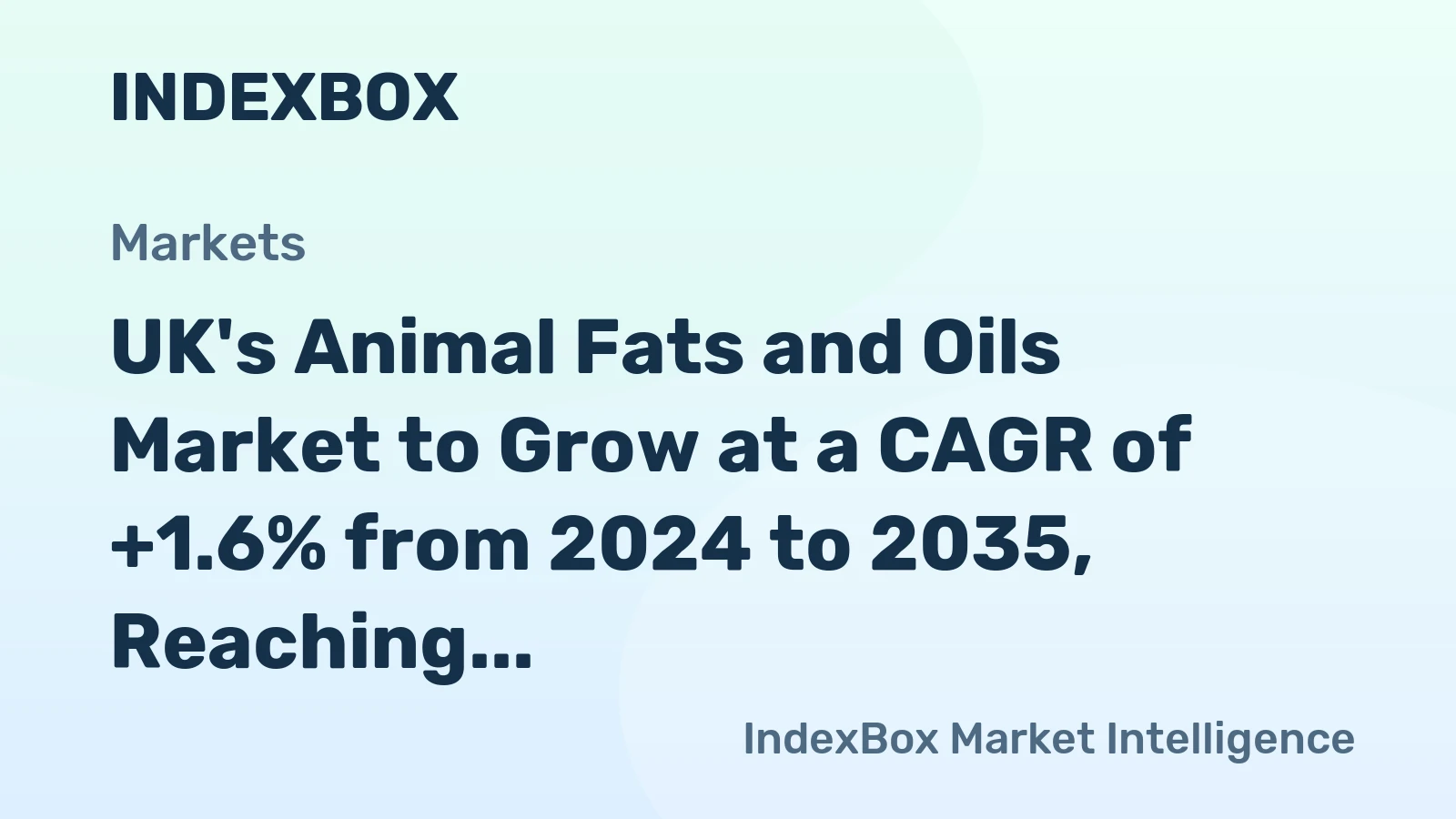 UK's Animal Fats and Oils Market to Grow at a CAGR of +1.6% from 2024 to 2035, Reaching $132M by the End of 2035