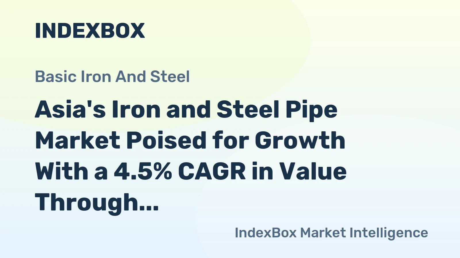 Asia's Iron and Steel Pipe Market Poised for Growth With a 4.5% CAGR in Value Through 2035