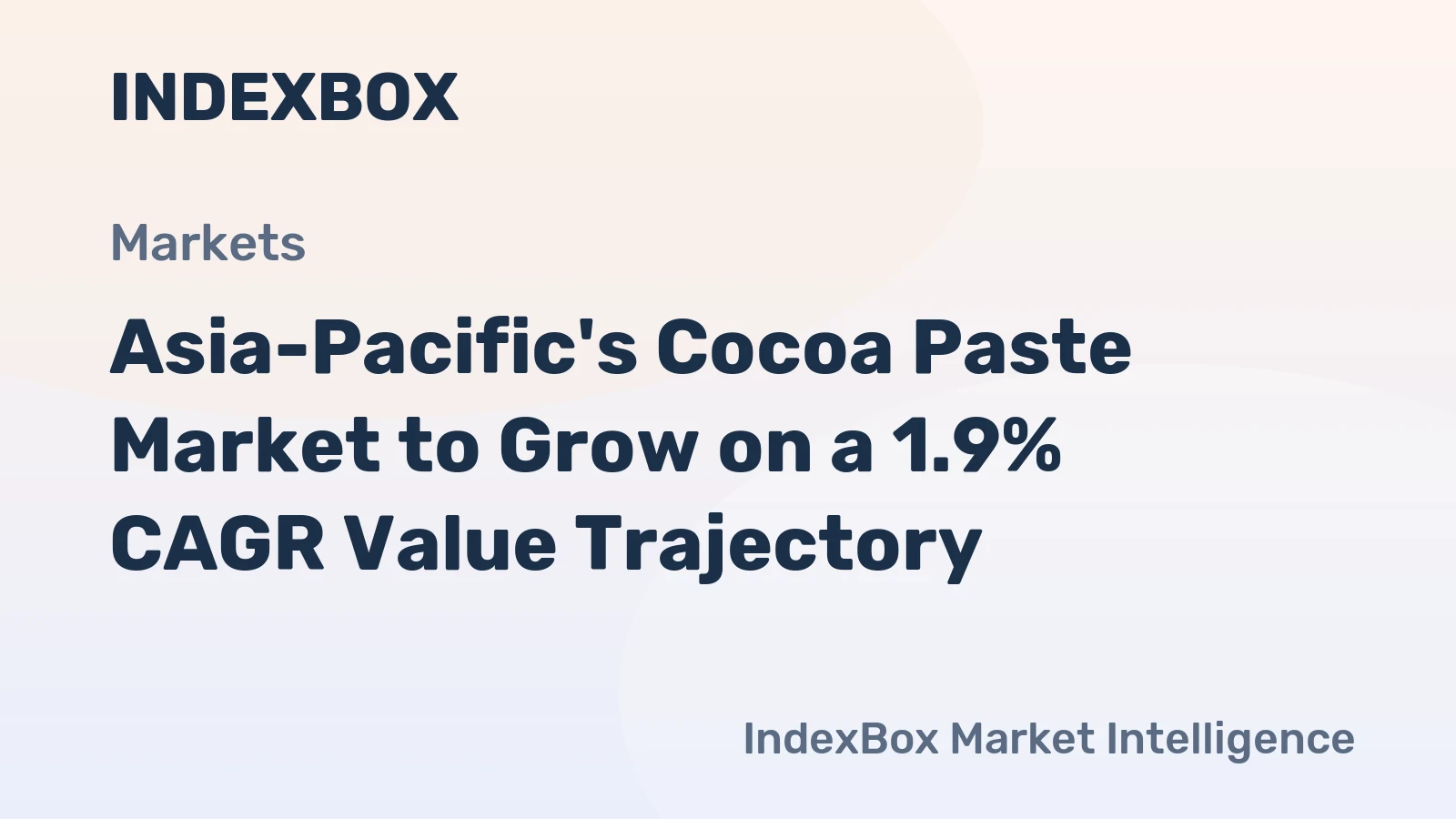 Asia-Pacific's Cocoa Paste Market to Grow on a 1.9% CAGR Value Trajectory