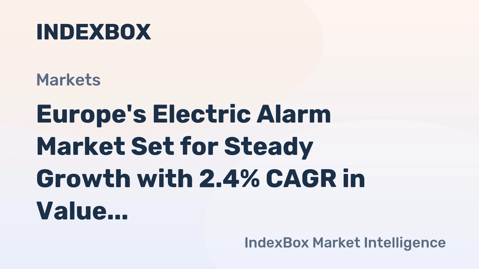Europe's Electric Alarm Market Set for Steady Growth with 2.4% CAGR in Value