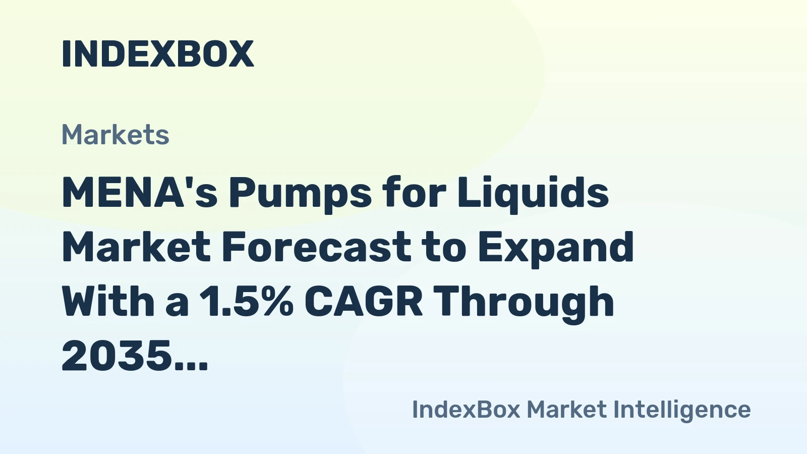 MENA's Pumps for Liquids Market Forecast to Expand With a 1.5% CAGR Through 2035