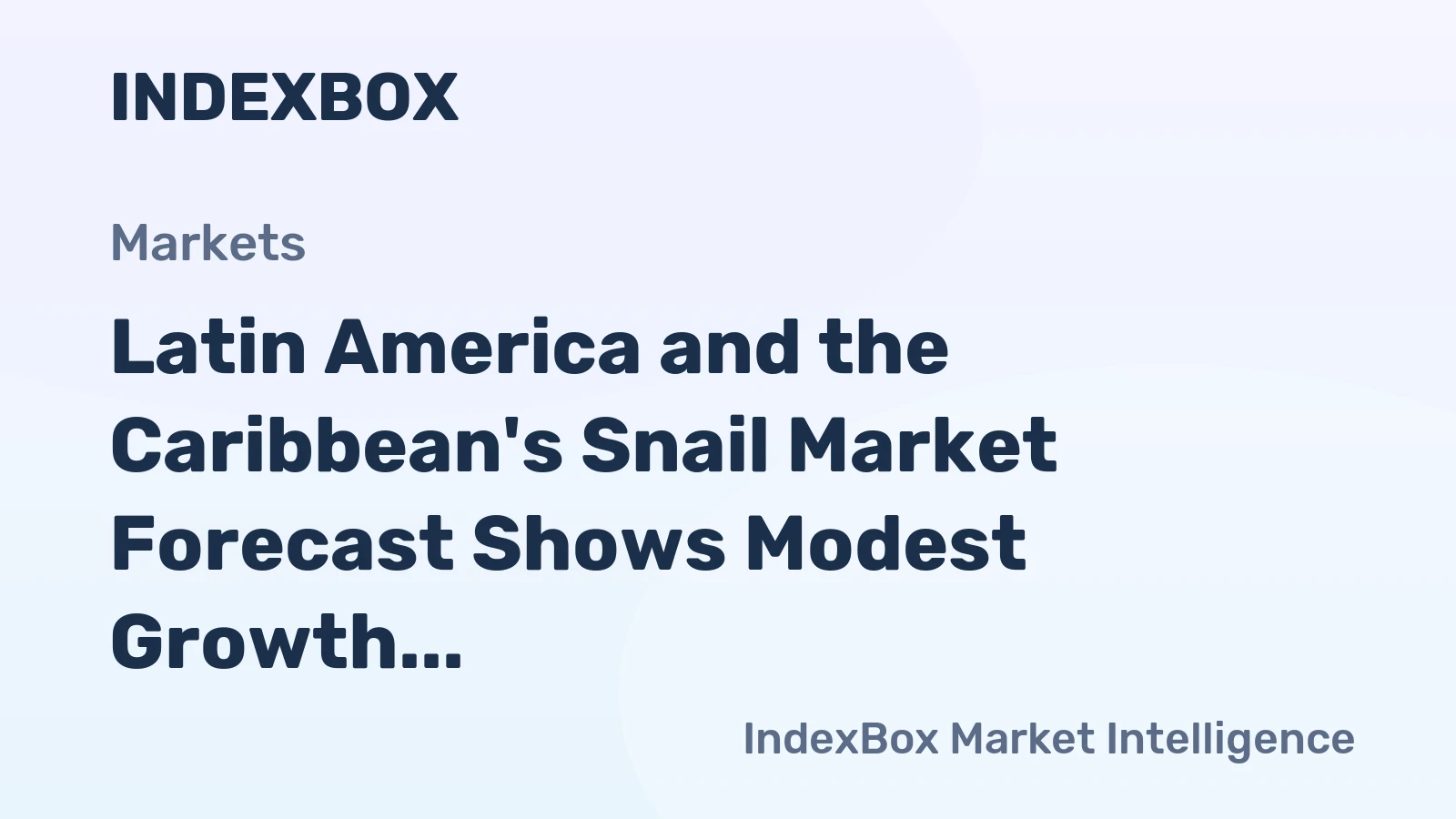 Latin America and the Caribbean's Snail Market Forecast Shows Modest Growth With +0.8% Value CAGR Through 2035