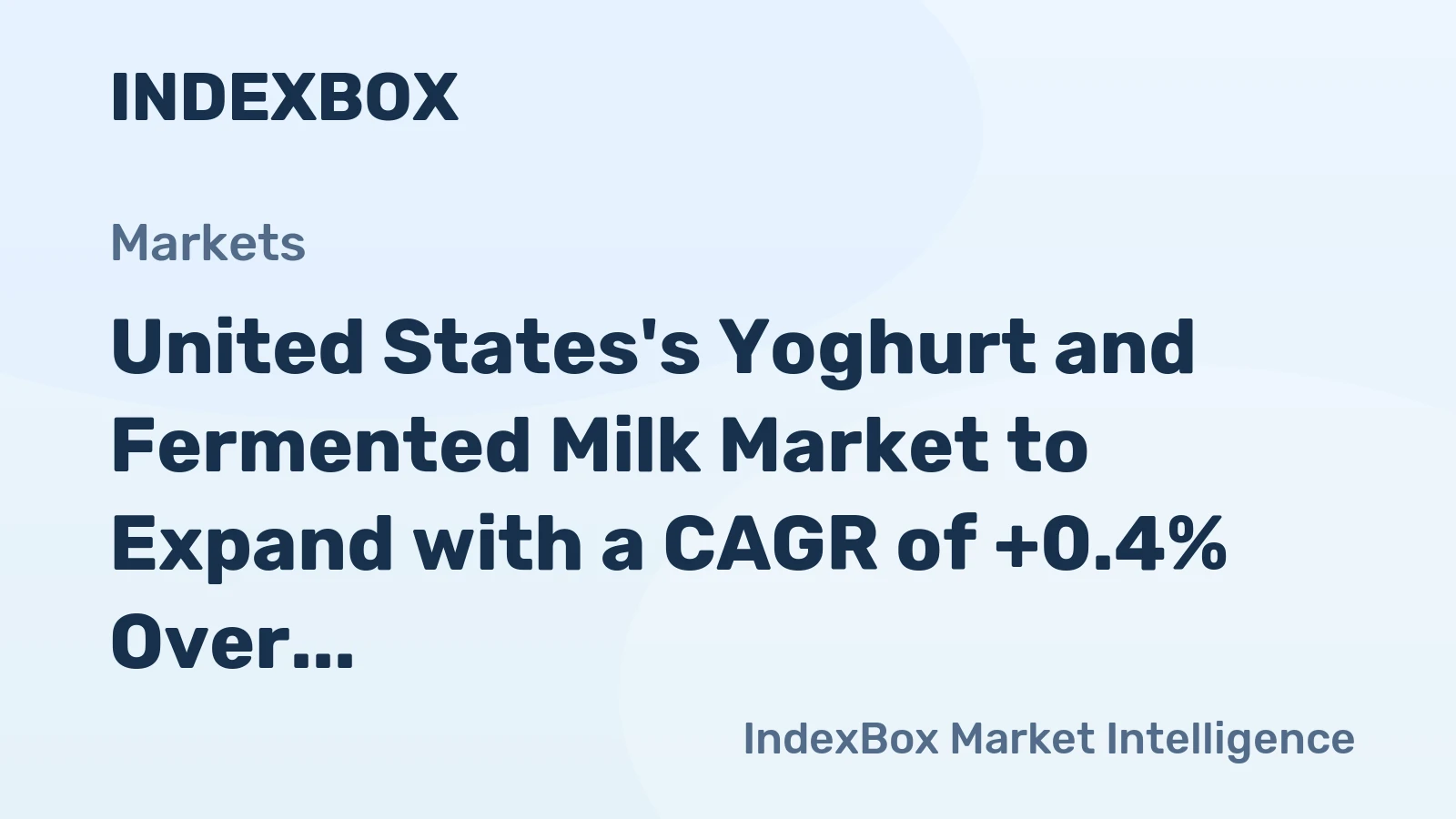 United States's Yoghurt and Fermented Milk Market to Expand with a CAGR of +0.4% Over the Next Decade