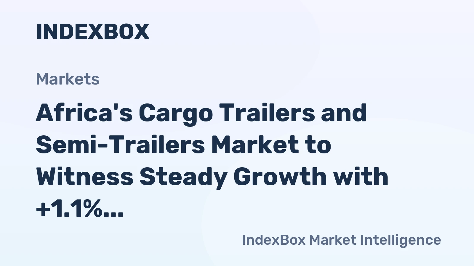 Africa's Cargo Trailers and Semi-Trailers Market to Witness Steady Growth with +1.1% CAGR