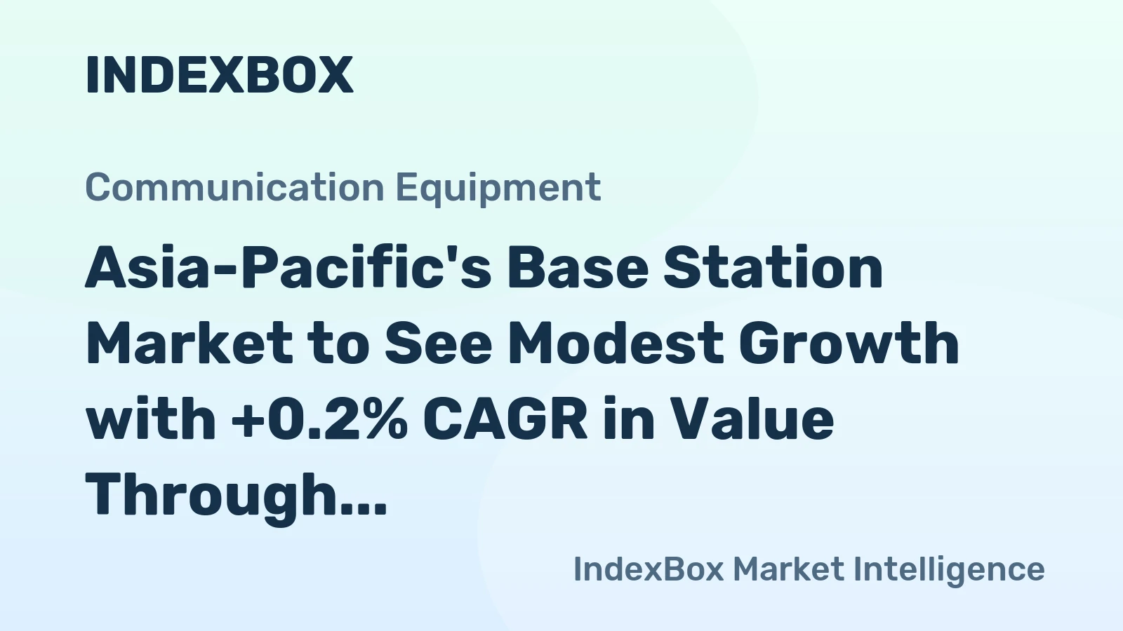 Asia-Pacific's Base Station Market to See Modest Growth with +0.2% CAGR in Value Through 2035