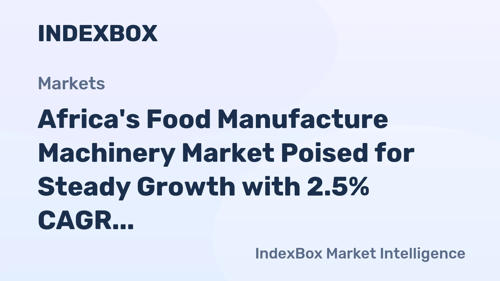 Africa's Food Manufacture Machinery Market Poised for Steady Growth with 2.5% CAGR in Value