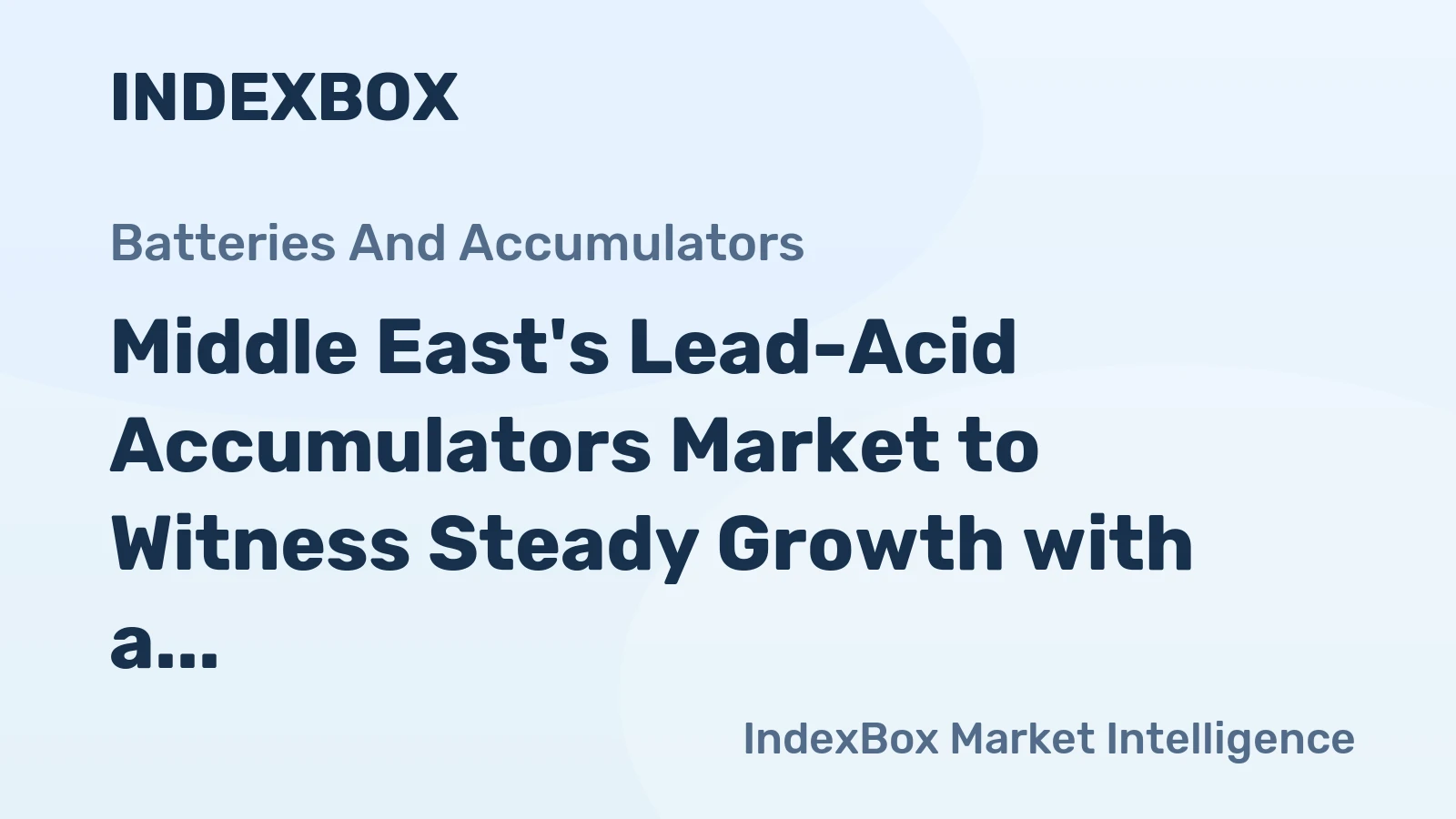 Middle East's Lead-Acid Accumulators Market to Witness Steady Growth with a CAGR of +1.1% from 2024-2035
