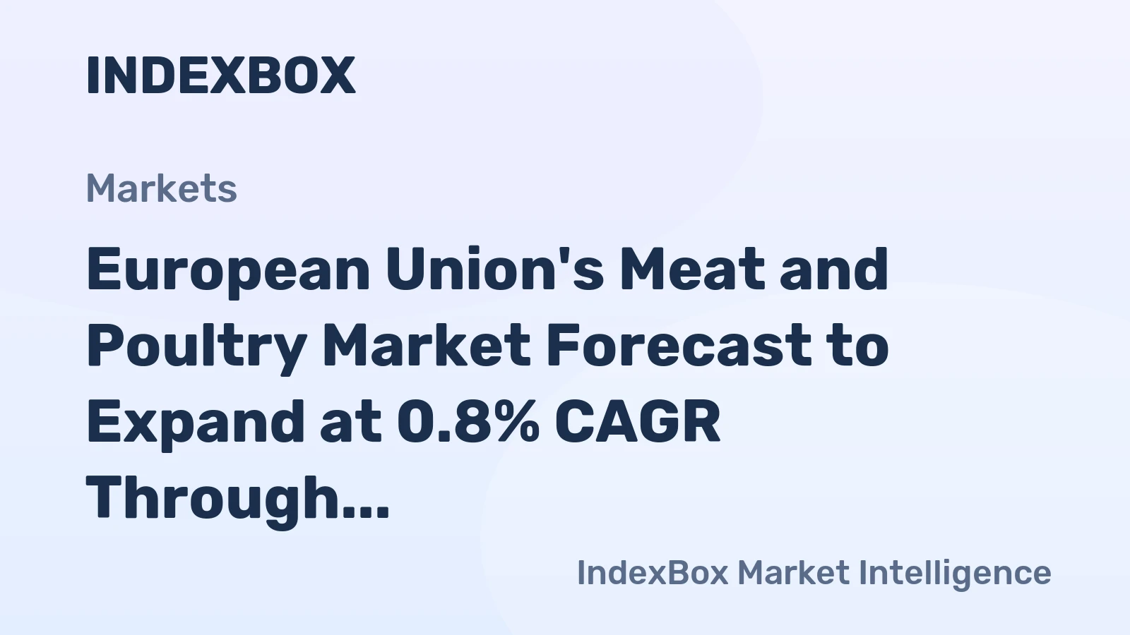European Union's Meat and Poultry Market Forecast to Expand at 0.8% CAGR Through 2035