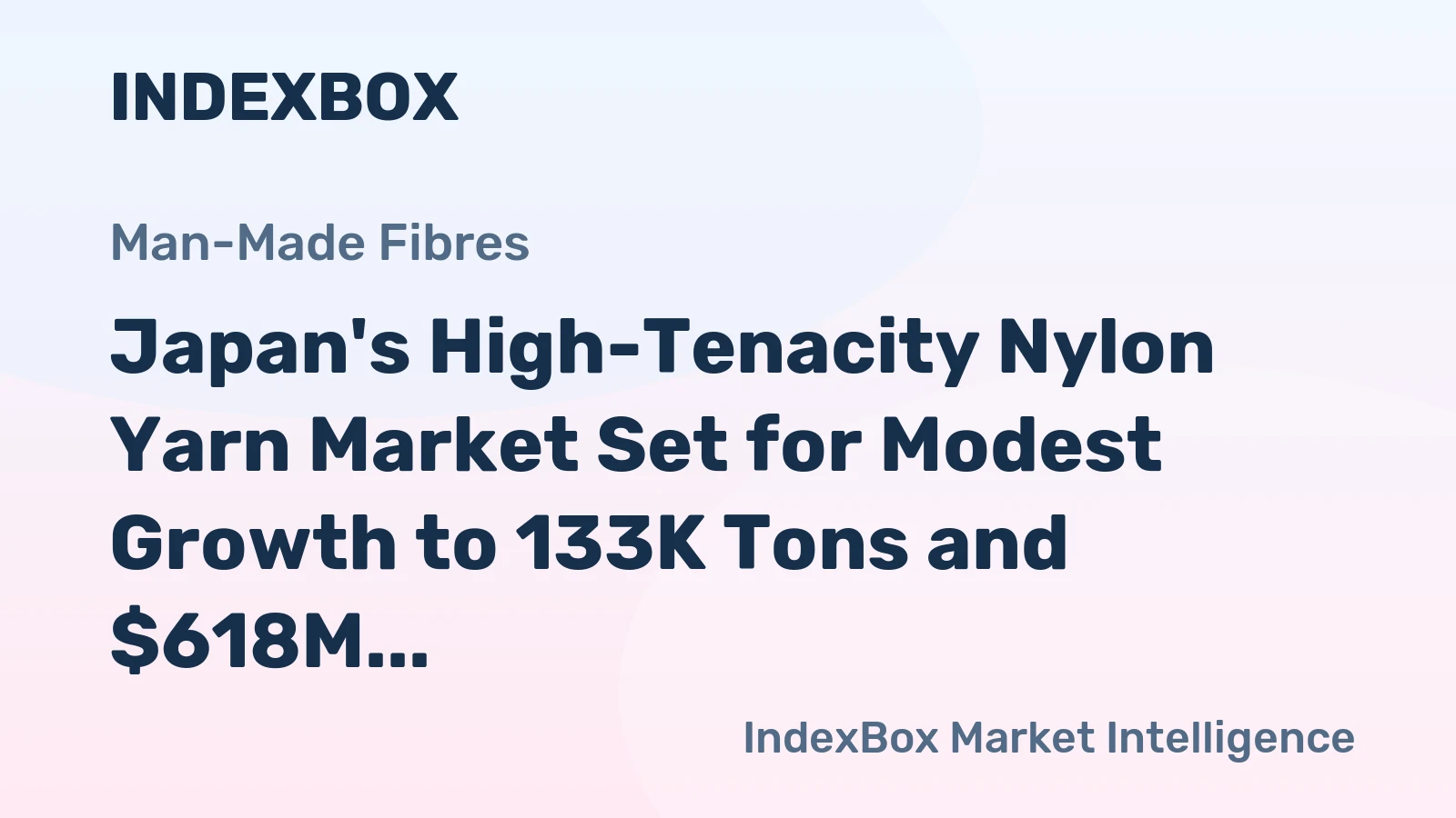 Japan's High-Tenacity Nylon Yarn Market Set for Modest Growth to 133K Tons and $618M