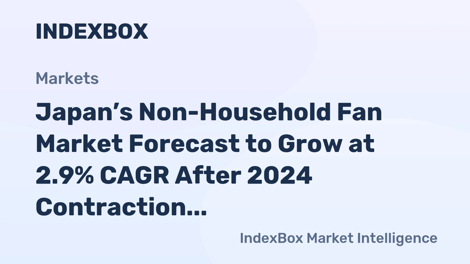 Japan’s Non-Household Fan Market Forecast to Grow at 2.9% CAGR After 2024 Contraction