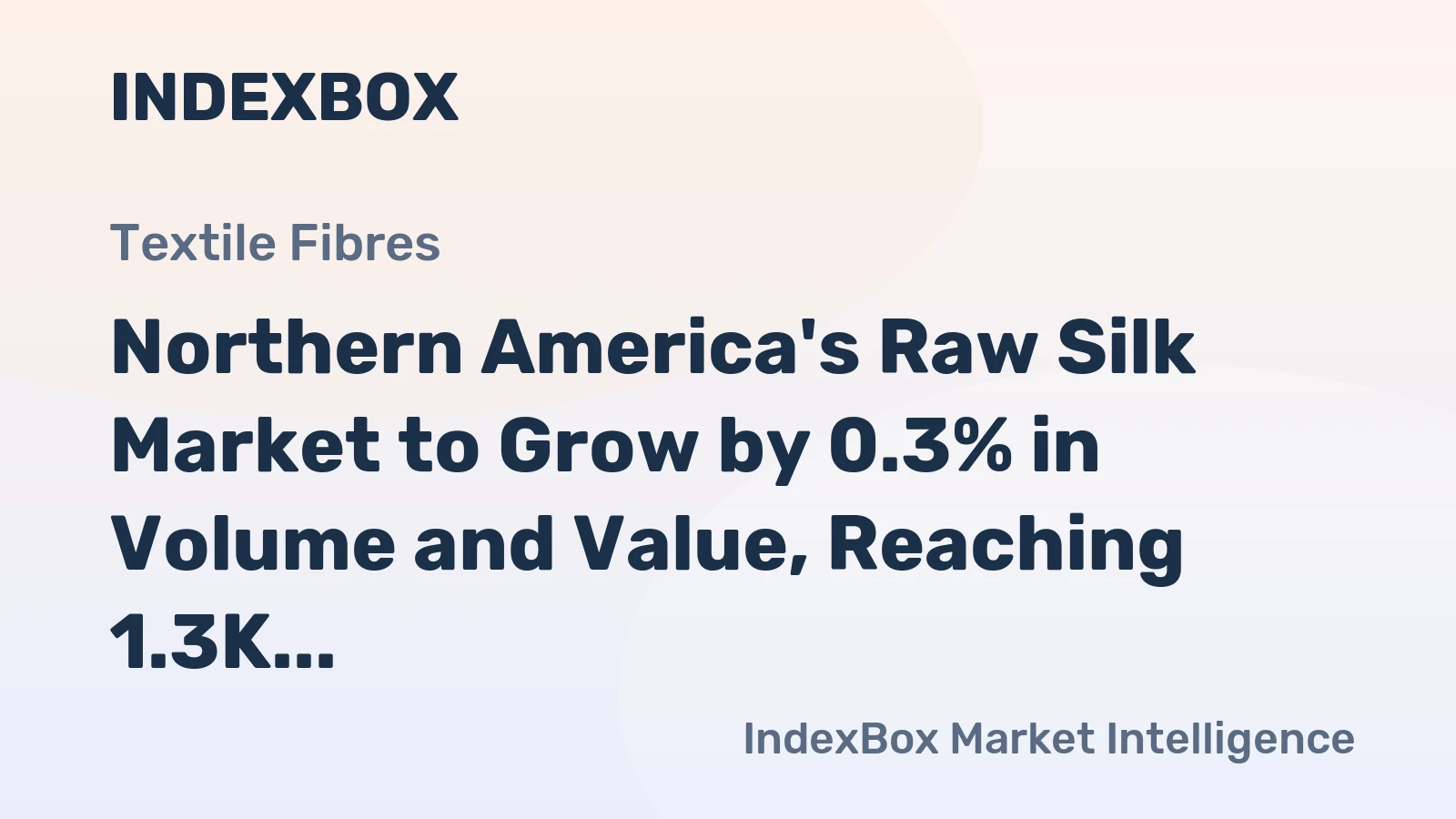 Northern America's Raw Silk Market to Grow by 0.3% in Volume and Value, Reaching 1.3K Tons and $74M by 2035