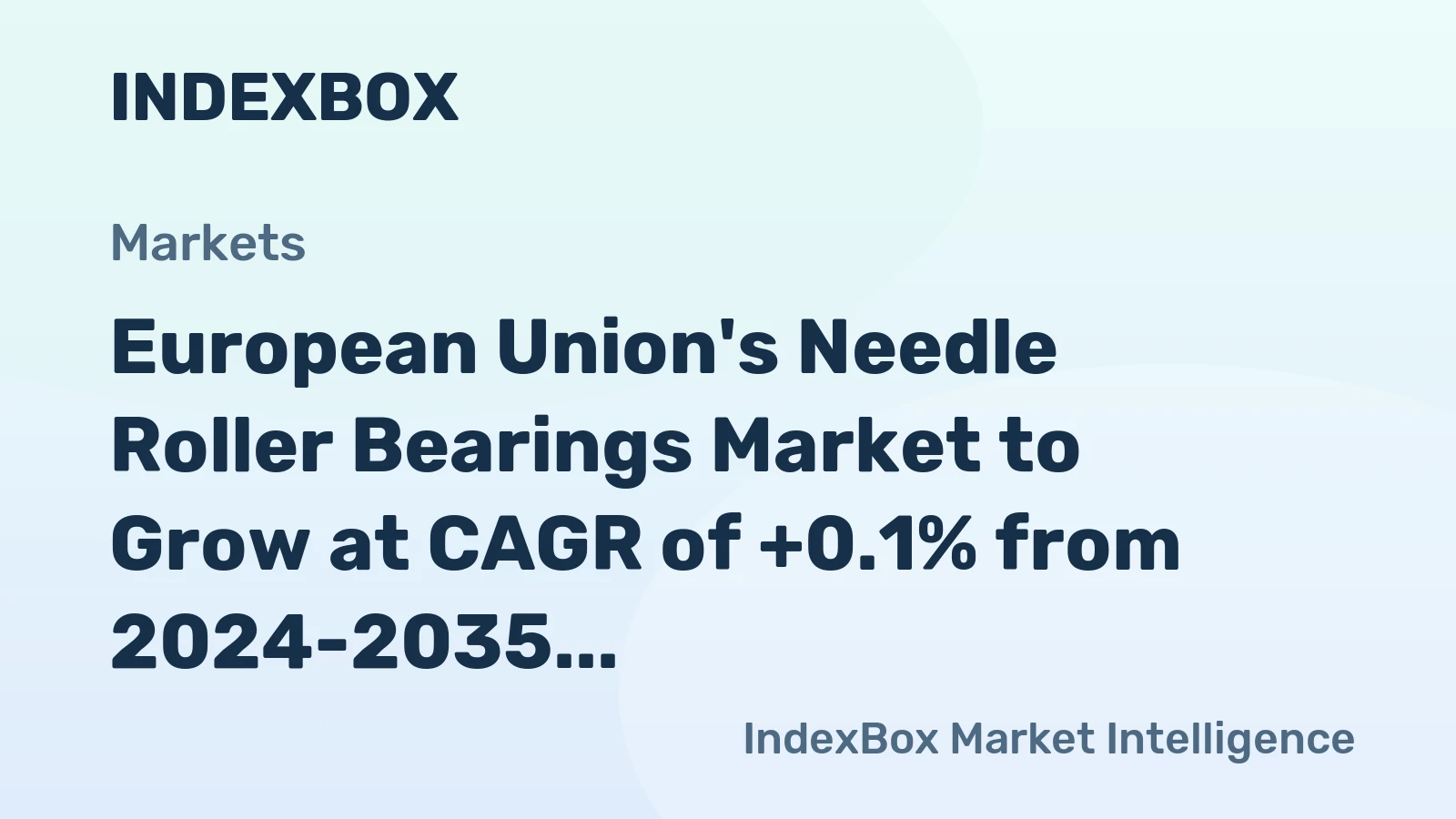 European Union's Needle Roller Bearings Market to Grow at CAGR of +0.1% from 2024-2035