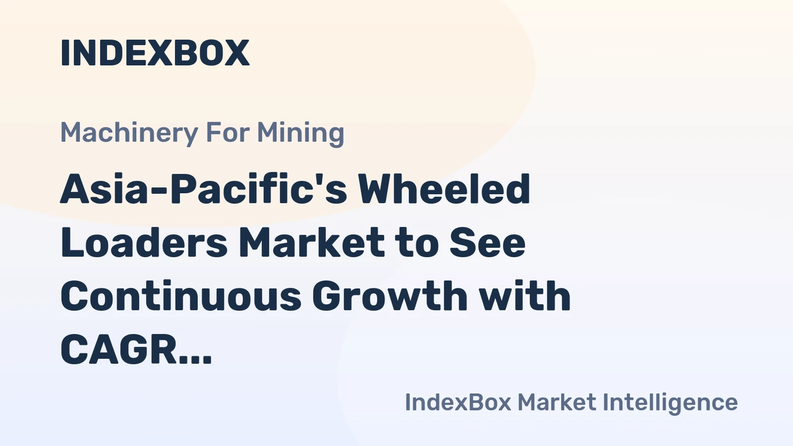 Asia-Pacific's Wheeled Loaders Market to See Continuous Growth with CAGR of +1.1% through 2035