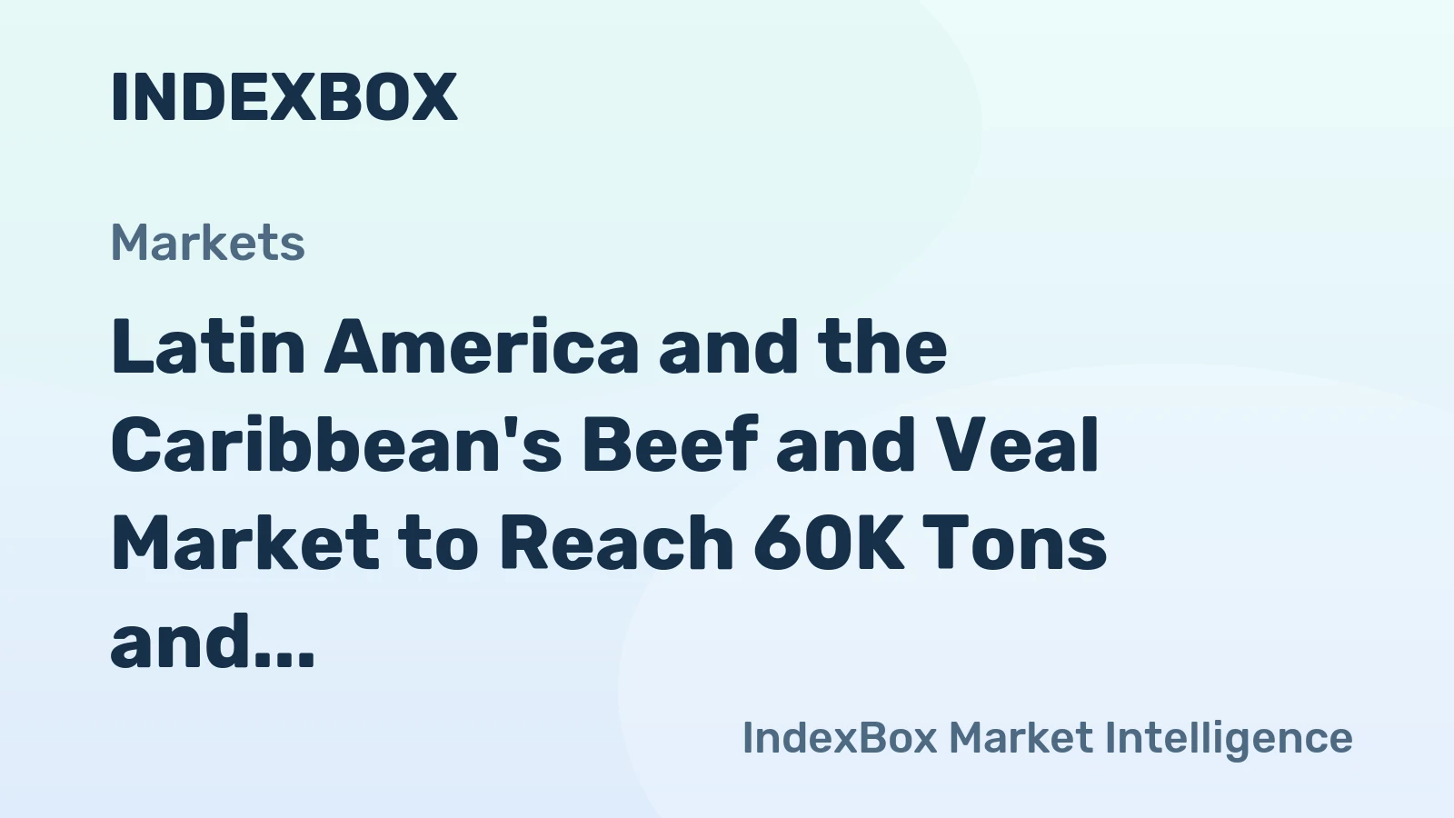 Latin America and the Caribbean's Beef and Veal Market to Reach 60K Tons and $552M by 2035