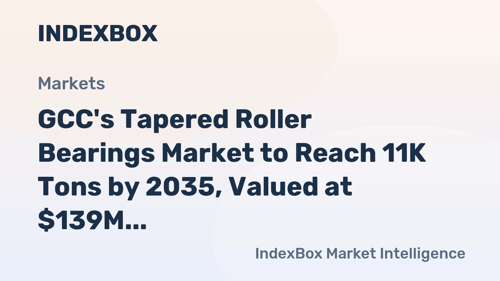 GCC's Tapered Roller Bearings Market to Reach 11K Tons by 2035, Valued at $139M