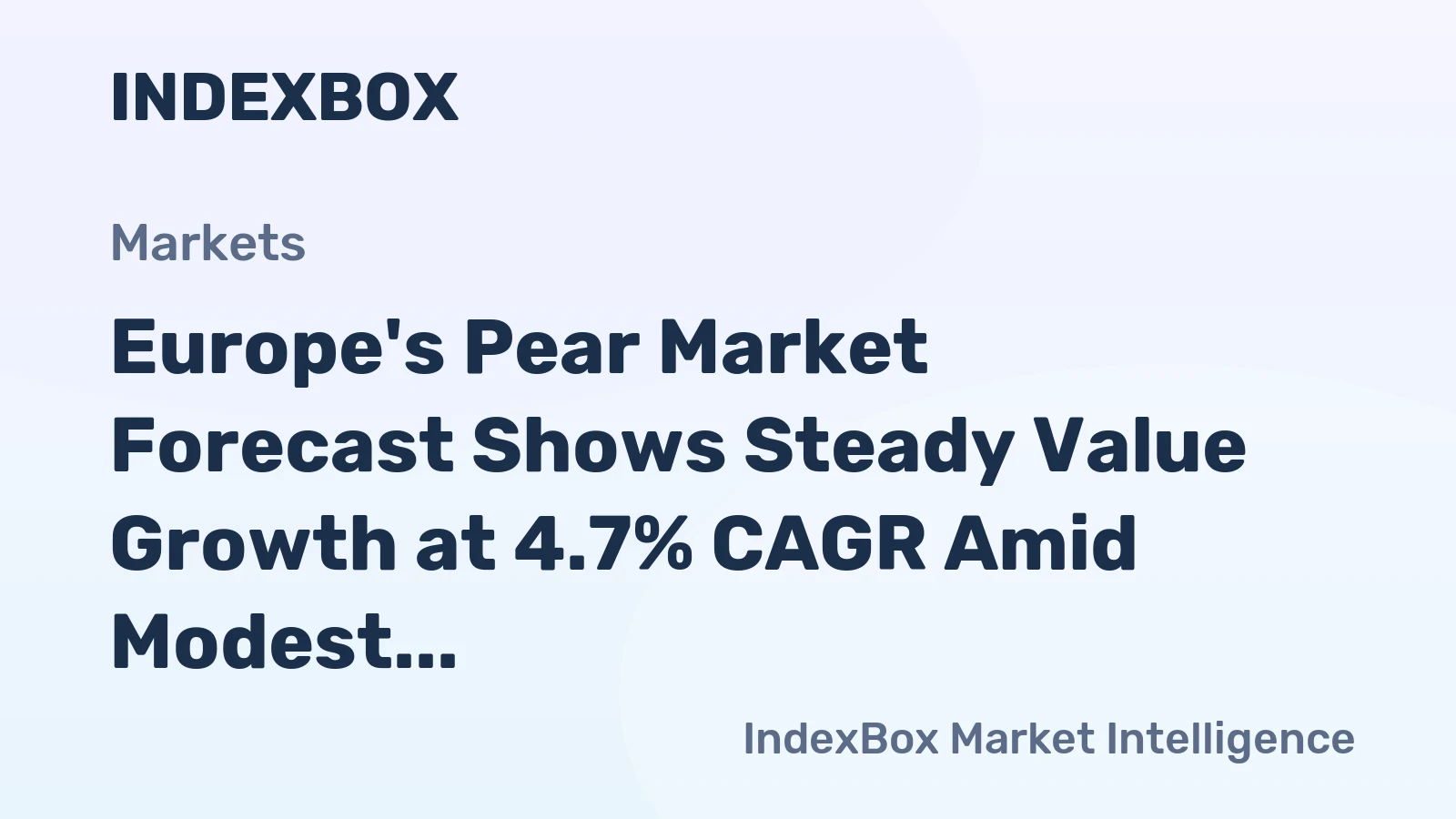 Europe's Pear Market Forecast Shows Steady Value Growth at 4.7% CAGR Amid Modest Volume Increase