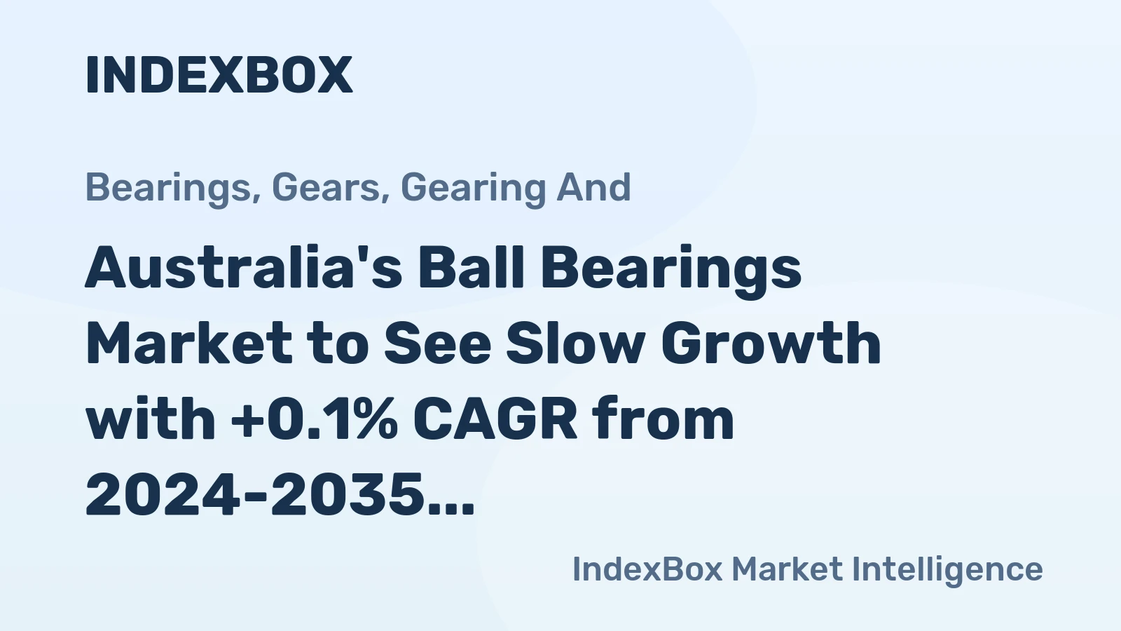 Australia's Ball Bearings Market to See Slow Growth with +0.1% CAGR from 2024-2035