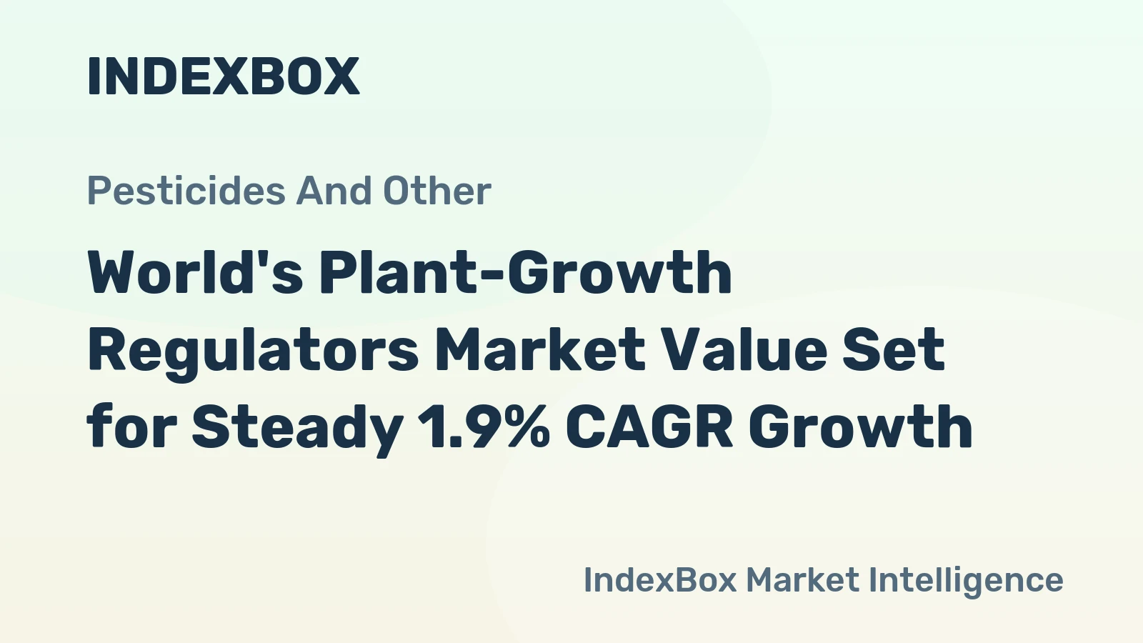 World's Plant-Growth Regulators Market Value Set for Steady 1.9% CAGR Growth