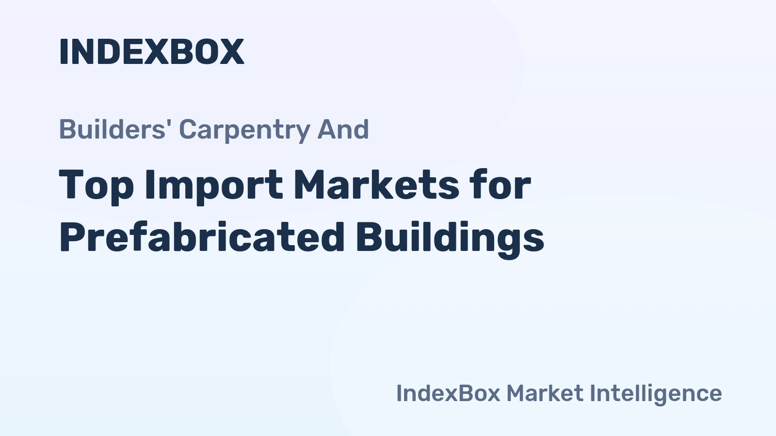 Top Import Markets for Prefabricated Buildings