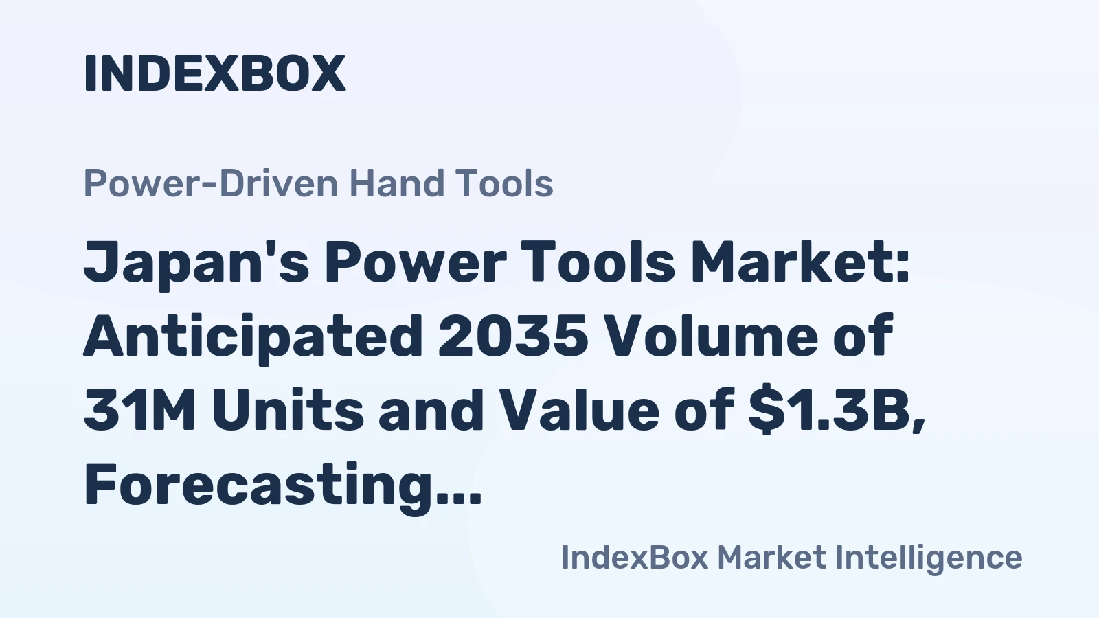 Japan's Power Tools Market: Anticipated 2035 Volume of 31M Units and Value of $1.3B, Forecasting +0.6% Growth