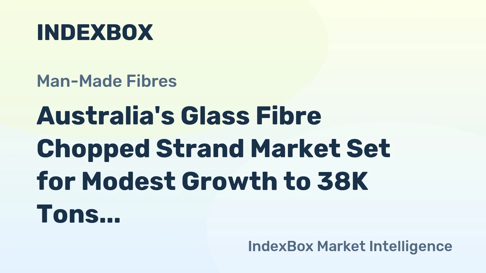 Australia's Glass Fibre Chopped Strand Market Set for Modest Growth to 38K Tons and $59M