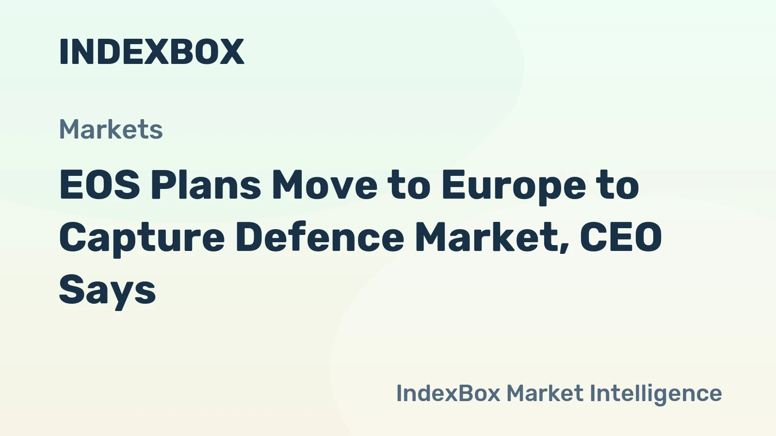 EOS Plans Move to Europe to Capture Defence Market, CEO Says