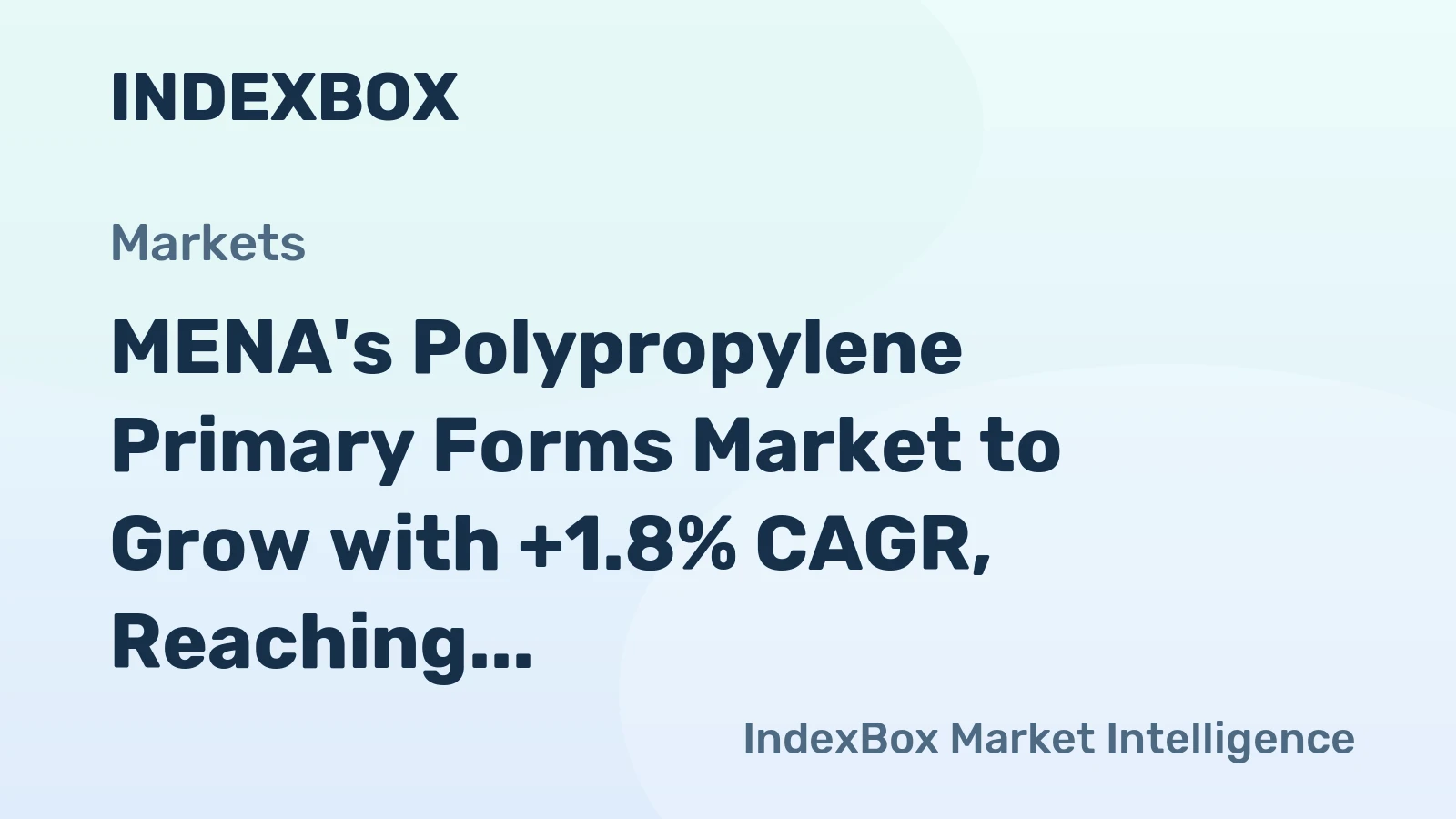 MENA's Polypropylene Primary Forms Market to Grow with +1.8% CAGR, Reaching $11.4B by 2035