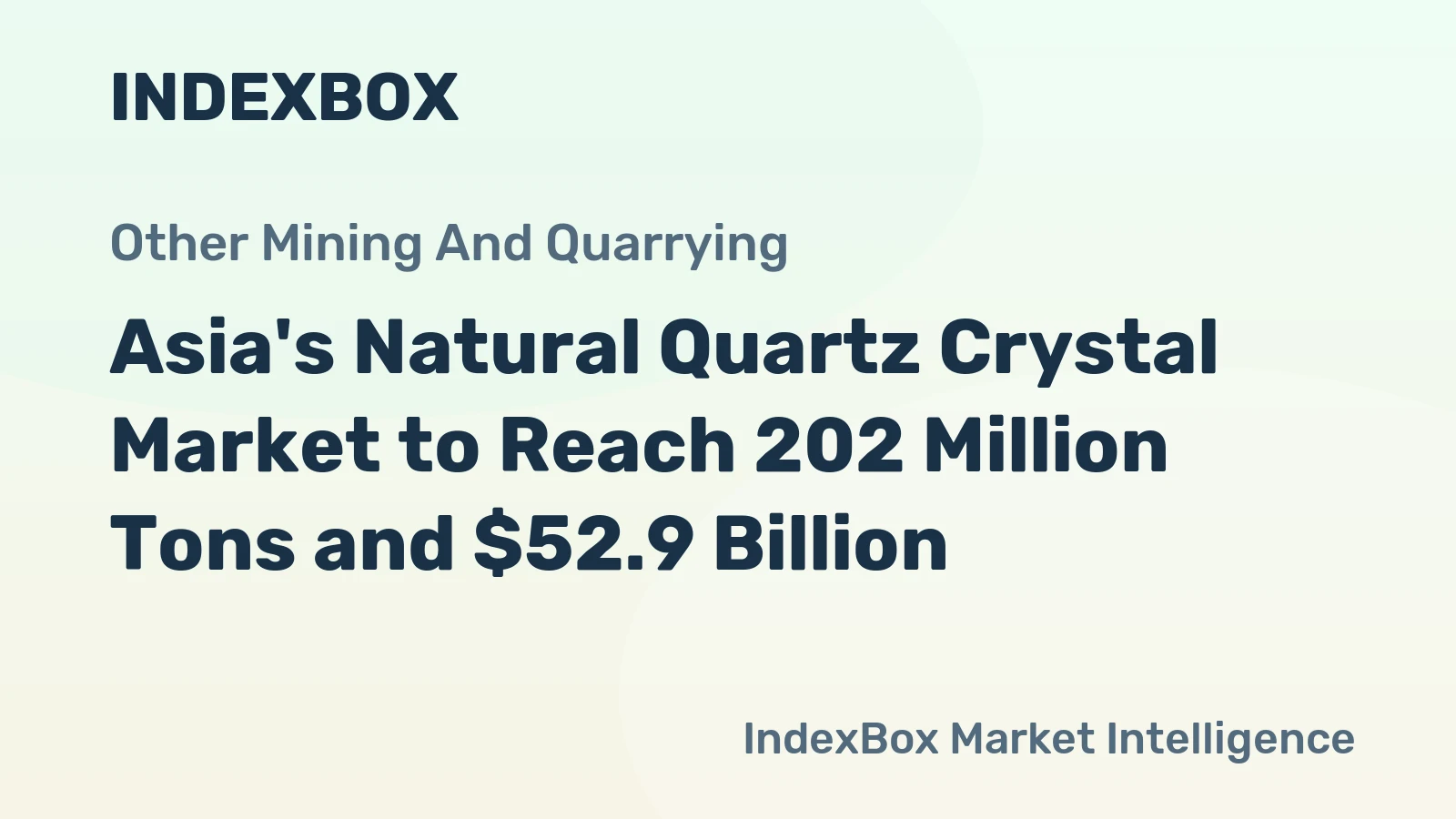Asia's Natural Quartz Crystal Market to Reach 202 Million Tons and $52.9 Billion