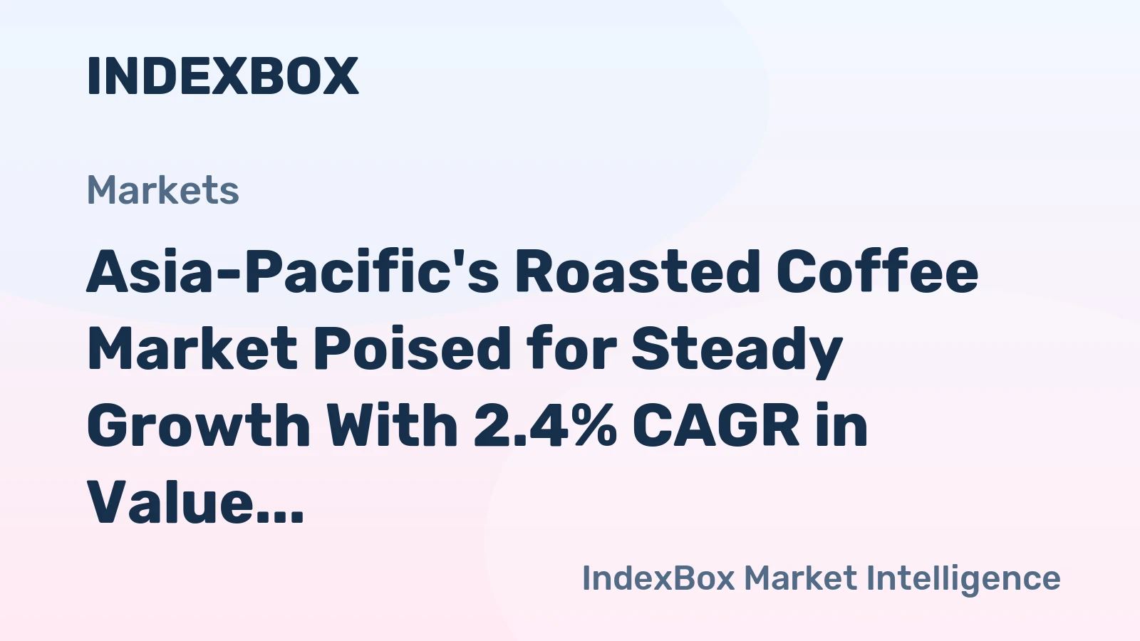 Asia-Pacific's Roasted Coffee Market Poised for Steady Growth With 2.4% CAGR in Value Through 2035