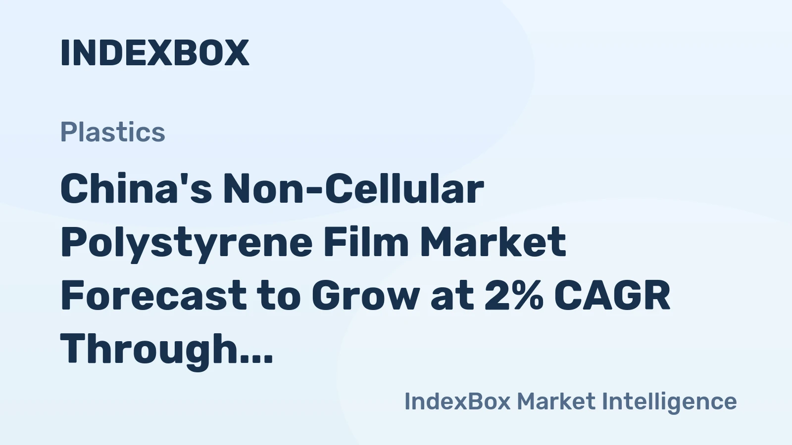 China's Non-Cellular Polystyrene Film Market Forecast to Grow at 2% CAGR Through 2035