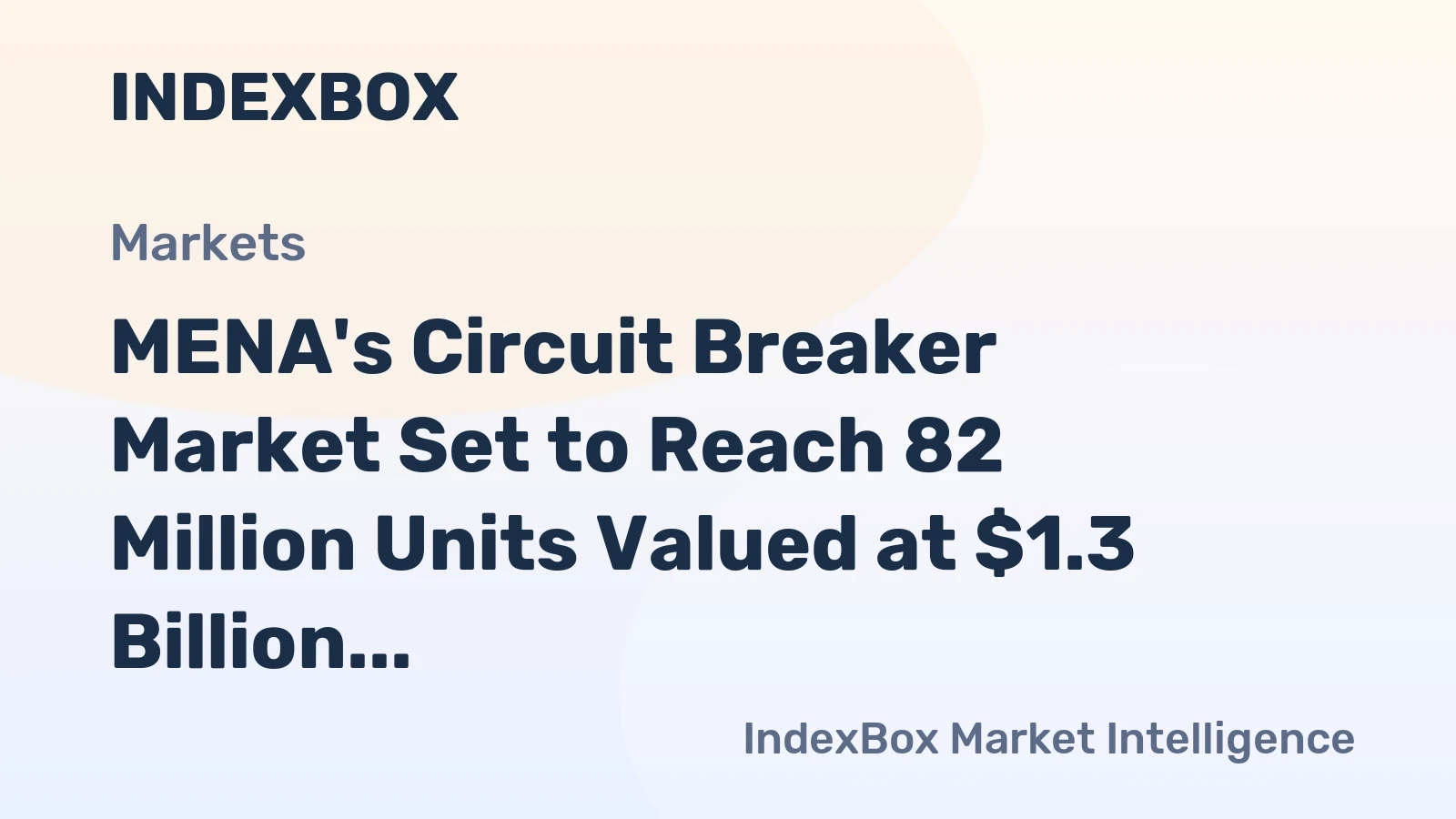 MENA's Circuit Breaker Market Set to Reach 82 Million Units Valued at $1.3 Billion by 2035