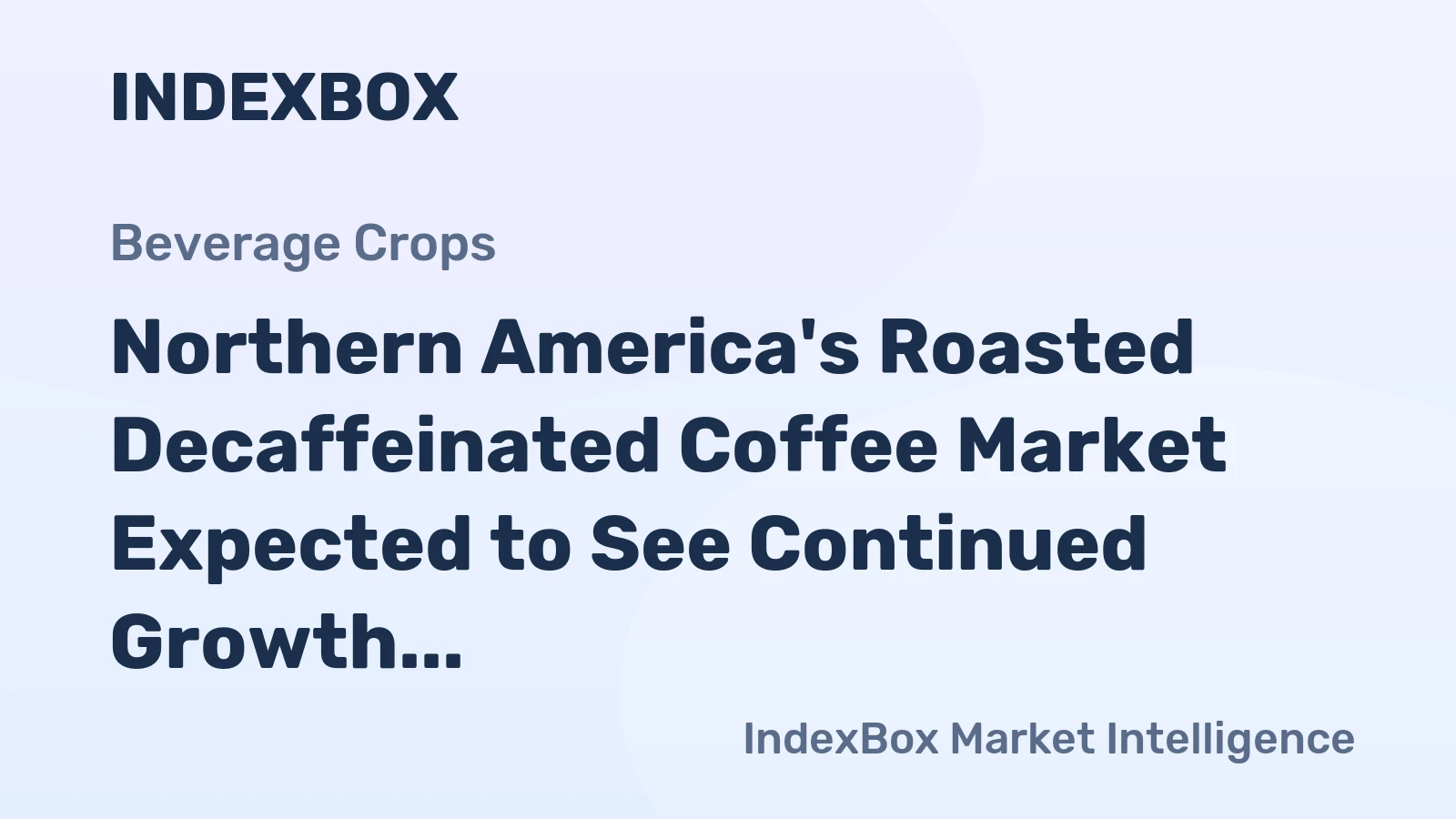Northern America's Roasted Decaffeinated Coffee Market Expected to See Continued Growth with +1.3% CAGR