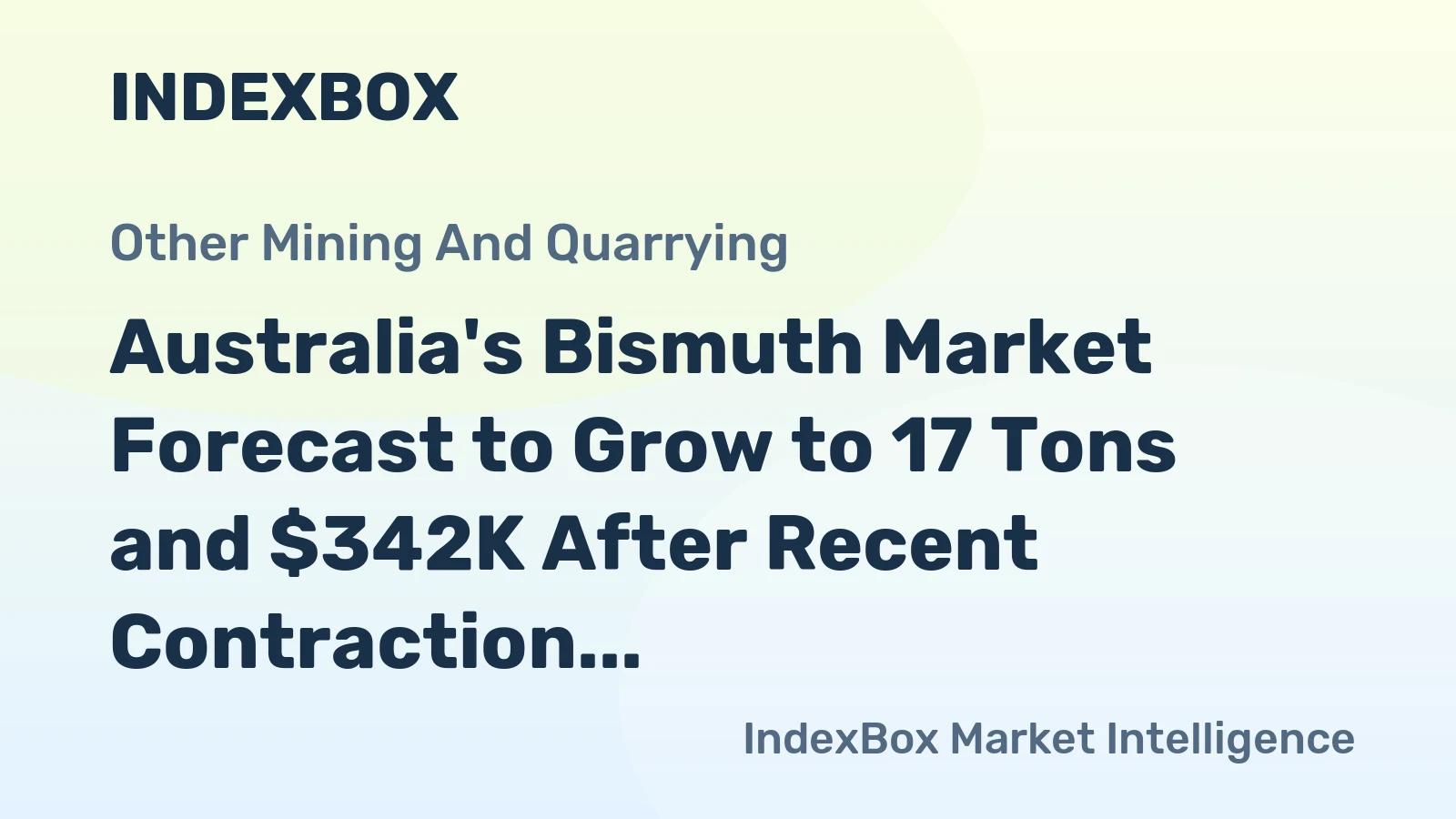 Australia's Bismuth Market Forecast to Grow to 17 Tons and $342K After Recent Contraction