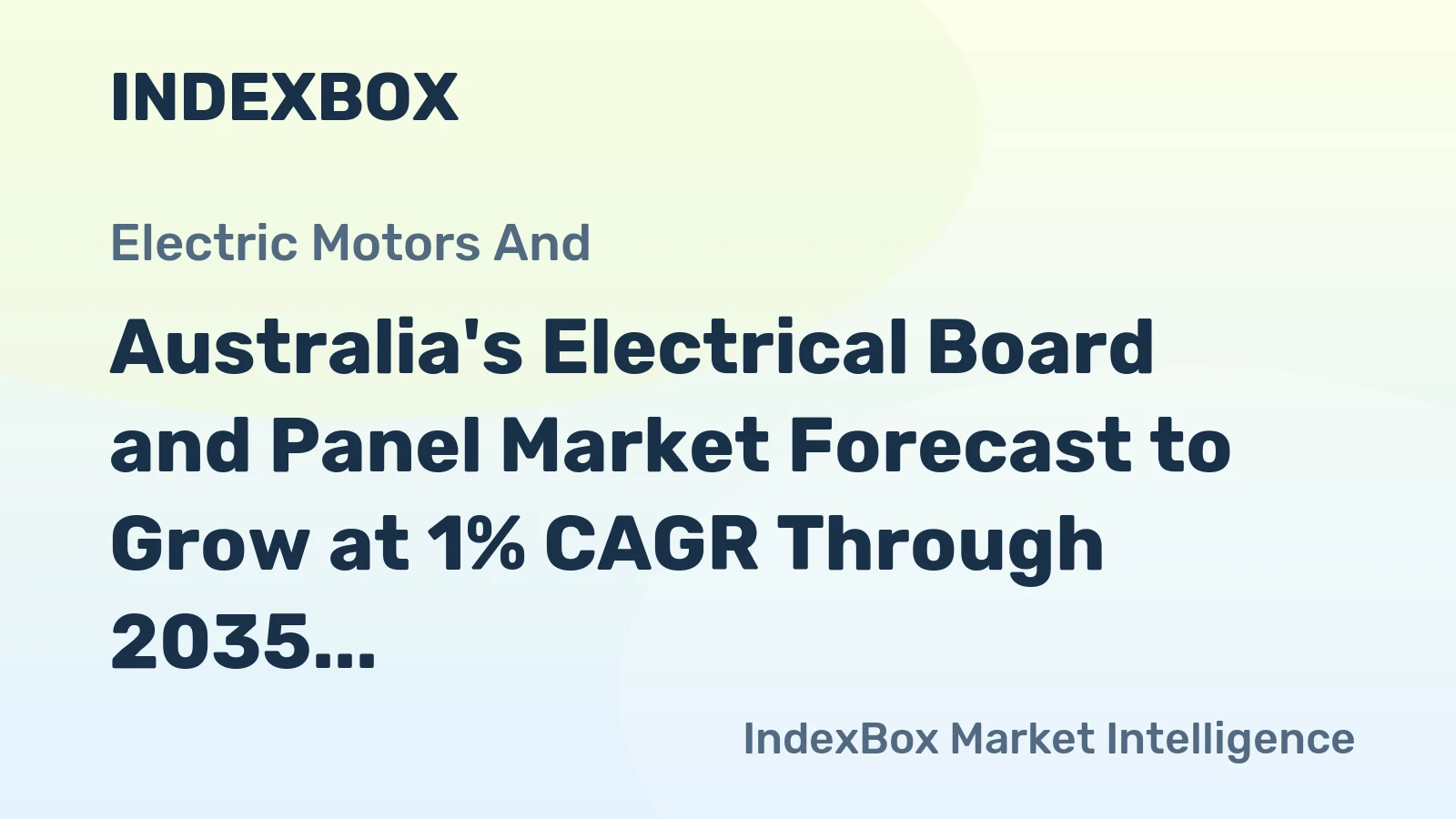 Australia's Electrical Board and Panel Market Forecast to Grow at 1% CAGR Through 2035