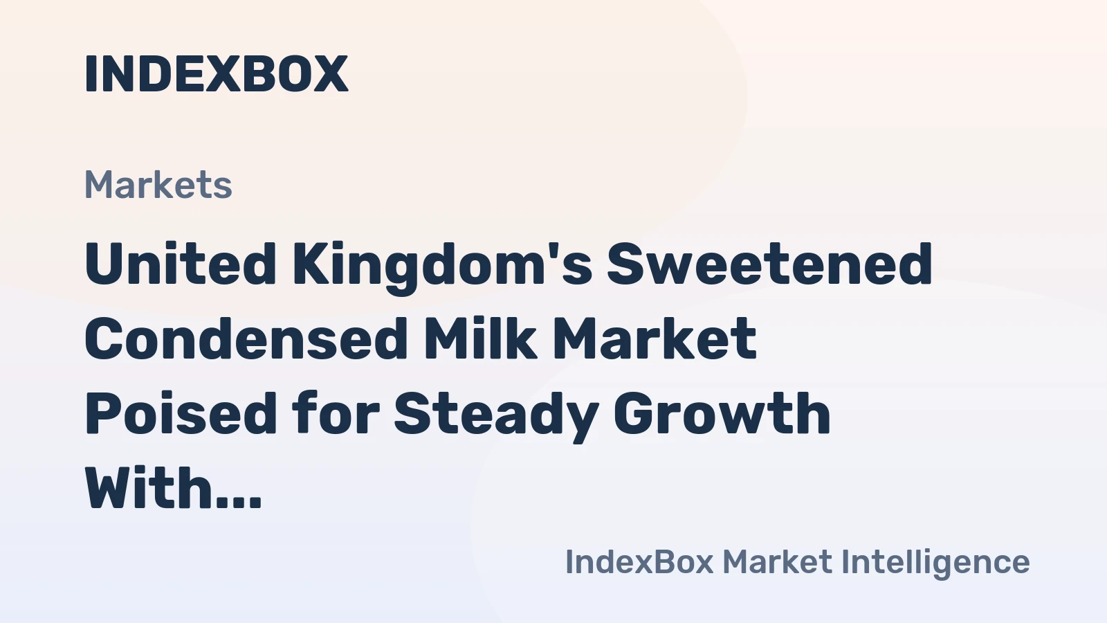 United Kingdom's Sweetened Condensed Milk Market Poised for Steady Growth With 28% Value CAGR Through 2035